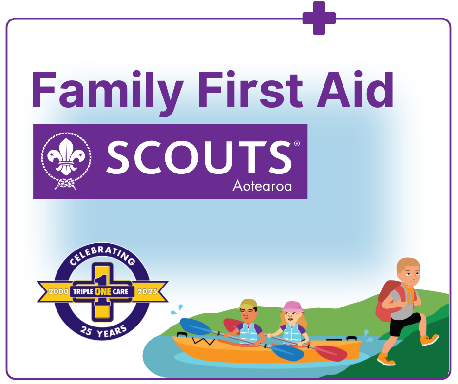 Family First Aid - Scouts Aotearoa — Triple One Care